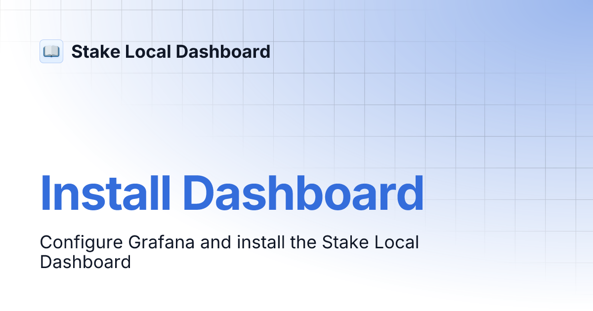 Install Dashboard | Stake Local Dashboard