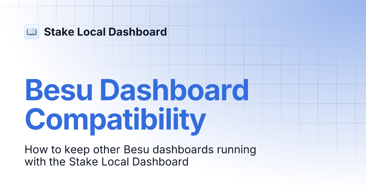 Besu Dashboard Compatibility | Stake Local Dashboard
