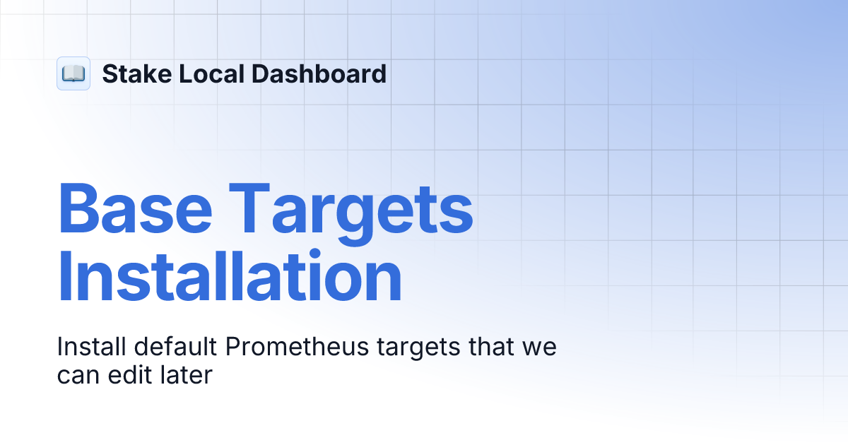 Base Targets Installation | Stake Local Dashboard