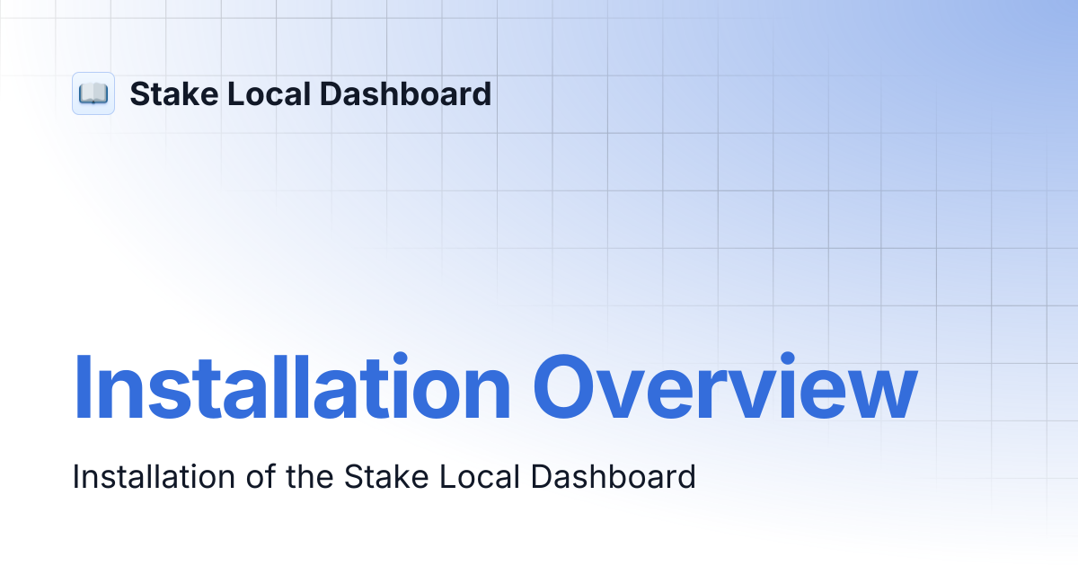 Installation Overview | Stake Local Dashboard