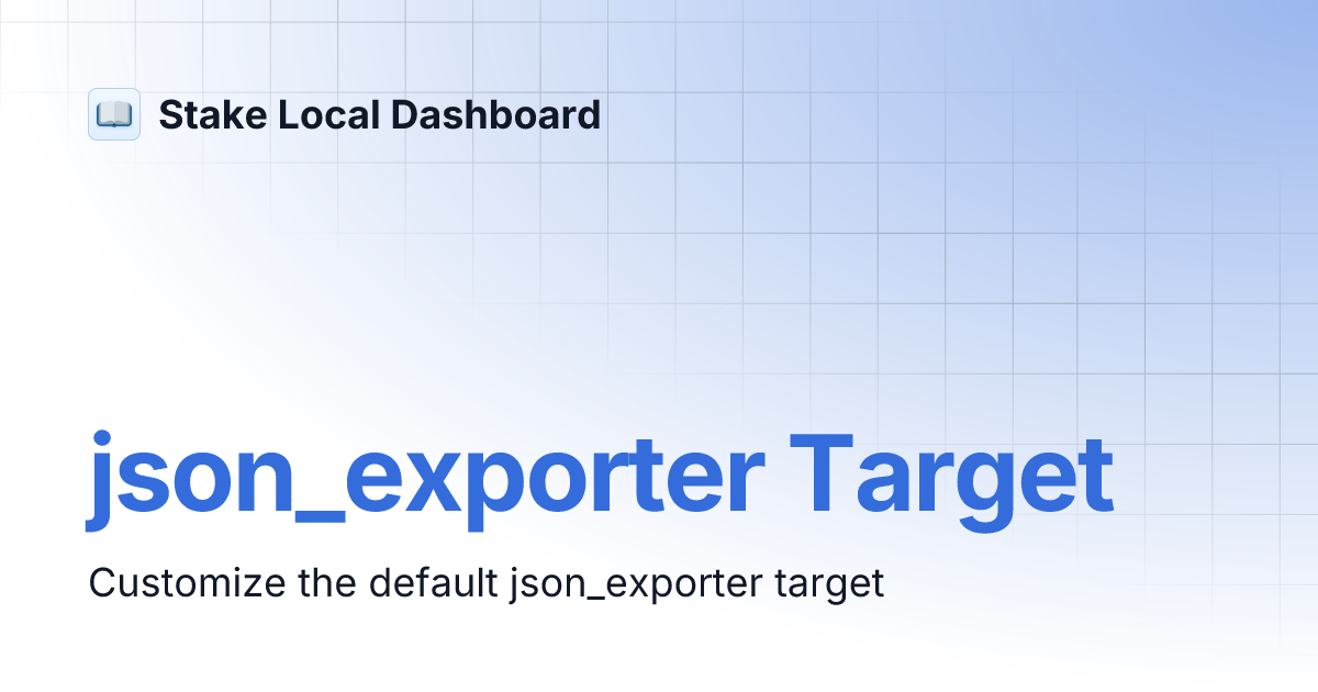 json_exporter Target | Stake Local Dashboard